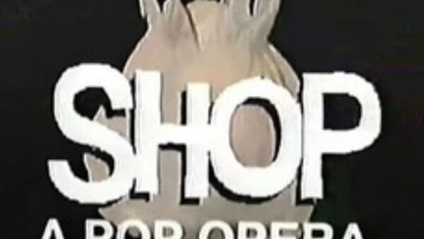 Shop: A Pop Opera Season 1 Episode 2
