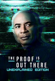 The Proof Is Out There: UnXplained Edition (TV Series 2025 - Now)