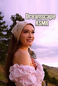Dreamscape ASMR (TV Series 2021 - Now)