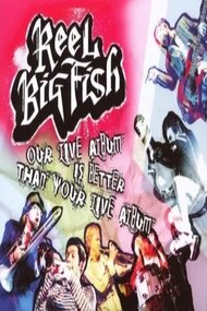 Reel Big Fish - Our Live Album is Better Than Your Live Album