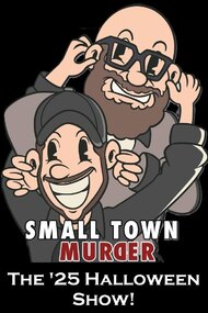 Small Town Murder: The Halloween Show! (2025)