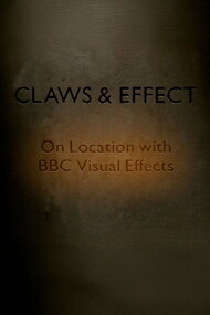 Claws and Effect: On Location with BBC Visual Effects (2003)