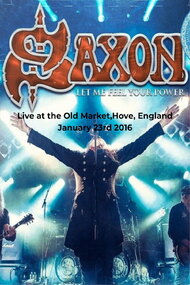 Saxon - Let Me Feel Your Power (Live in UK 2016) (2016)