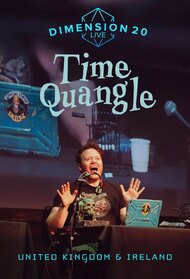 Dimension 20 Live: Time Quangle (TV Series 2024 - Now)