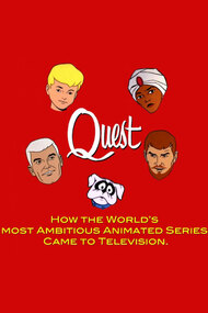Quest: How the World's Most Ambitious Animated Series Came to Television