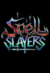 Spell Slayers (TV Series 2026 - Now)