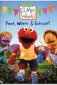 Sesame Street: Elmo's World: Food, Water & Exercise! (2005)