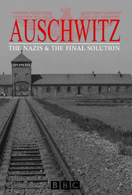 Auschwitz: The Nazis & The Final Solution (TV Series 2005)