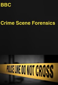 Crime Scene Forensics (TV Series 2012)