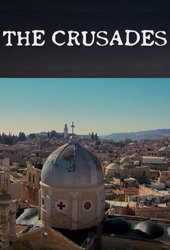 The Crusades: Crescent & the Cross (TV Series 2005)