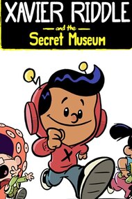 Xavier Riddle and the Secret Museum (TV Series 2019 - Now)